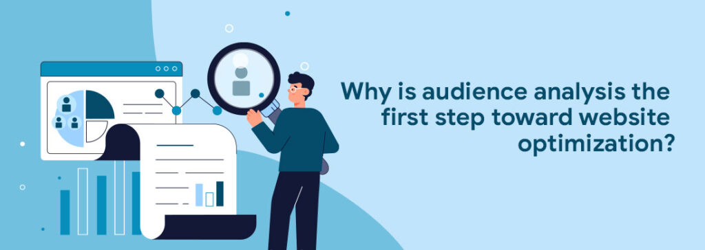Audience Analysis: The Crucial First Step for Website Optimization
